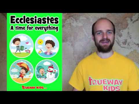 Ecclesiastes - Preschool Bible Lesson for kids - Trueway Kids