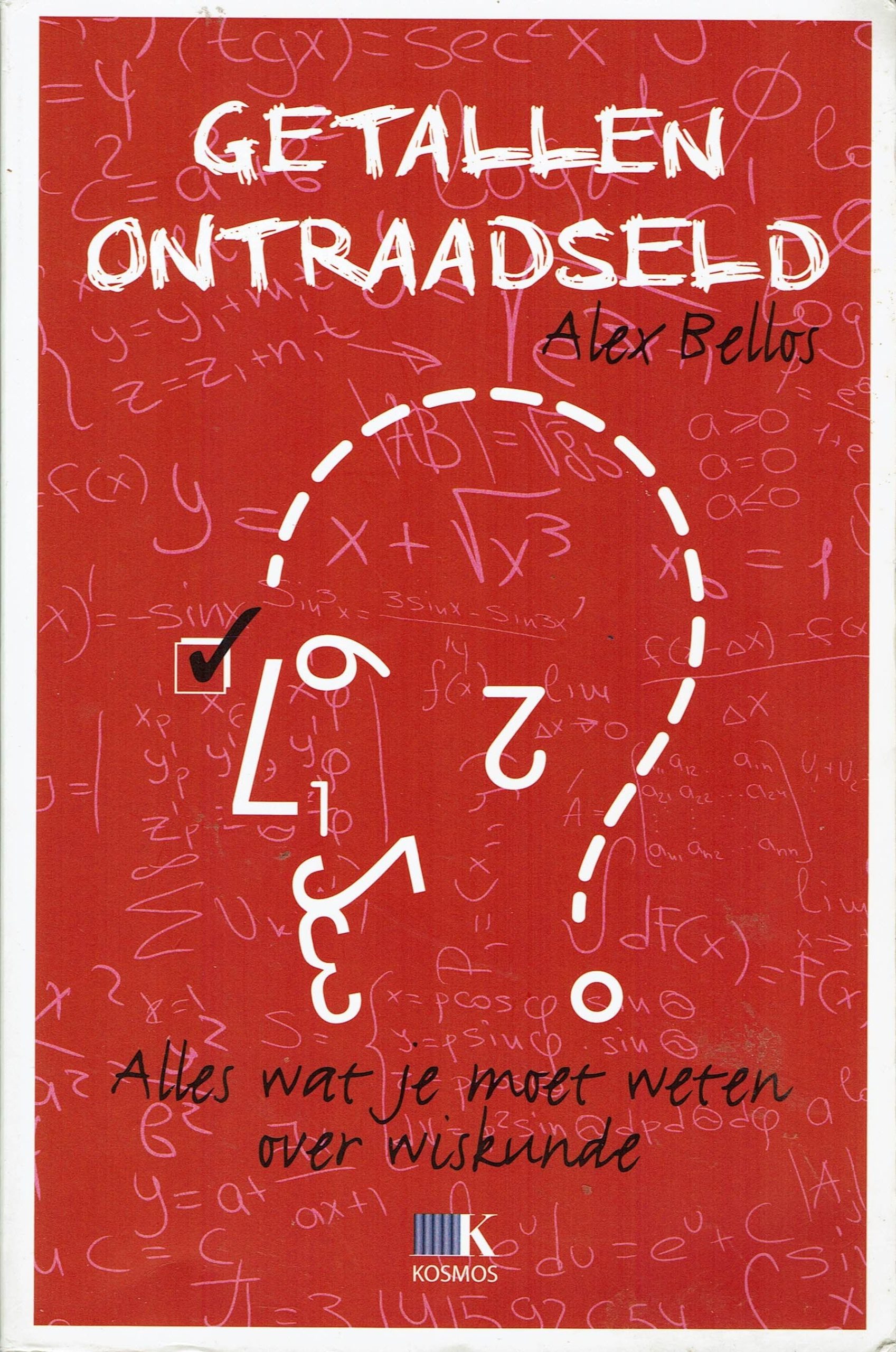Getallen ontraadseld: Alles wat je moet weten over wiskunde – Alex ...