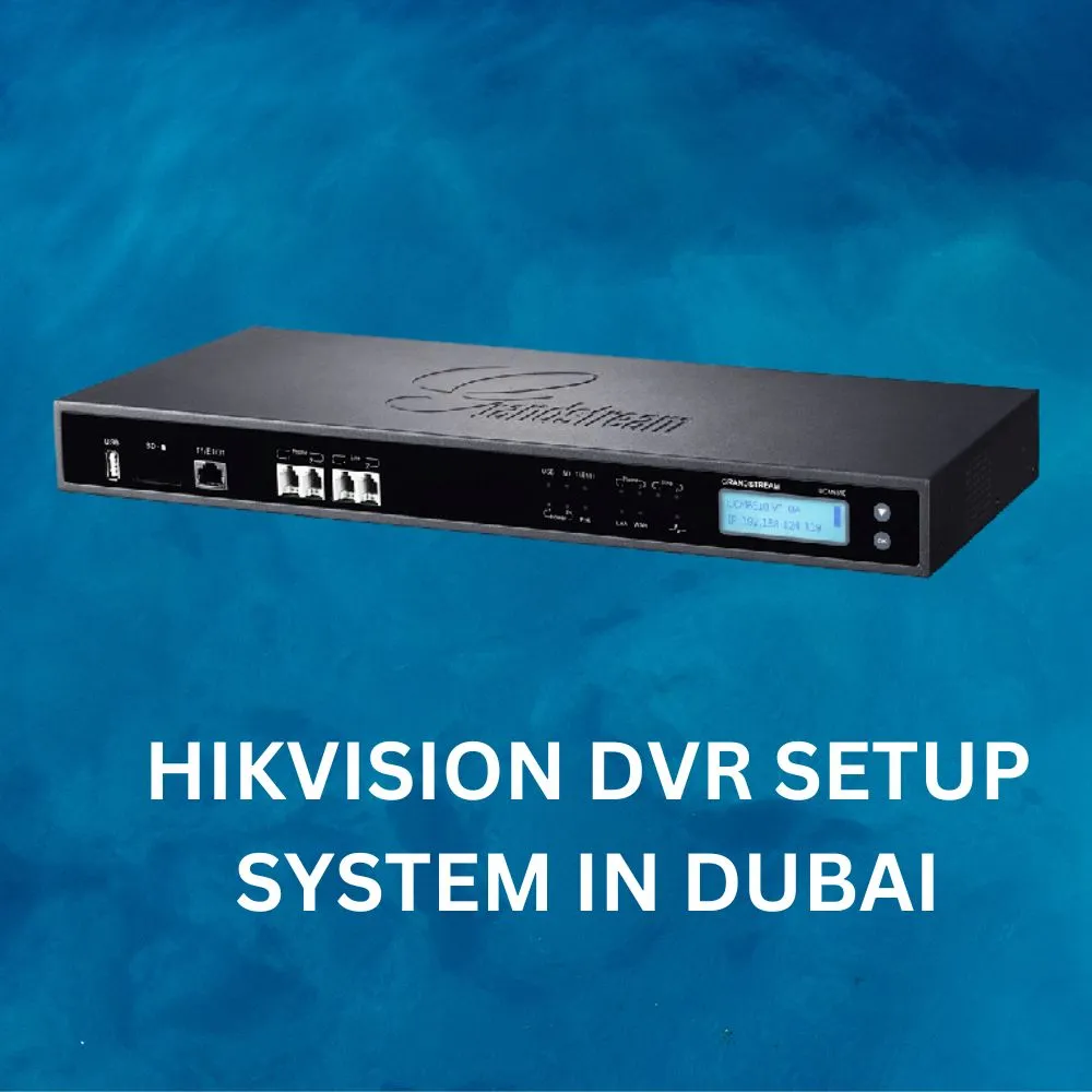 Best Hikvision Camera Setup in Dubai 2024