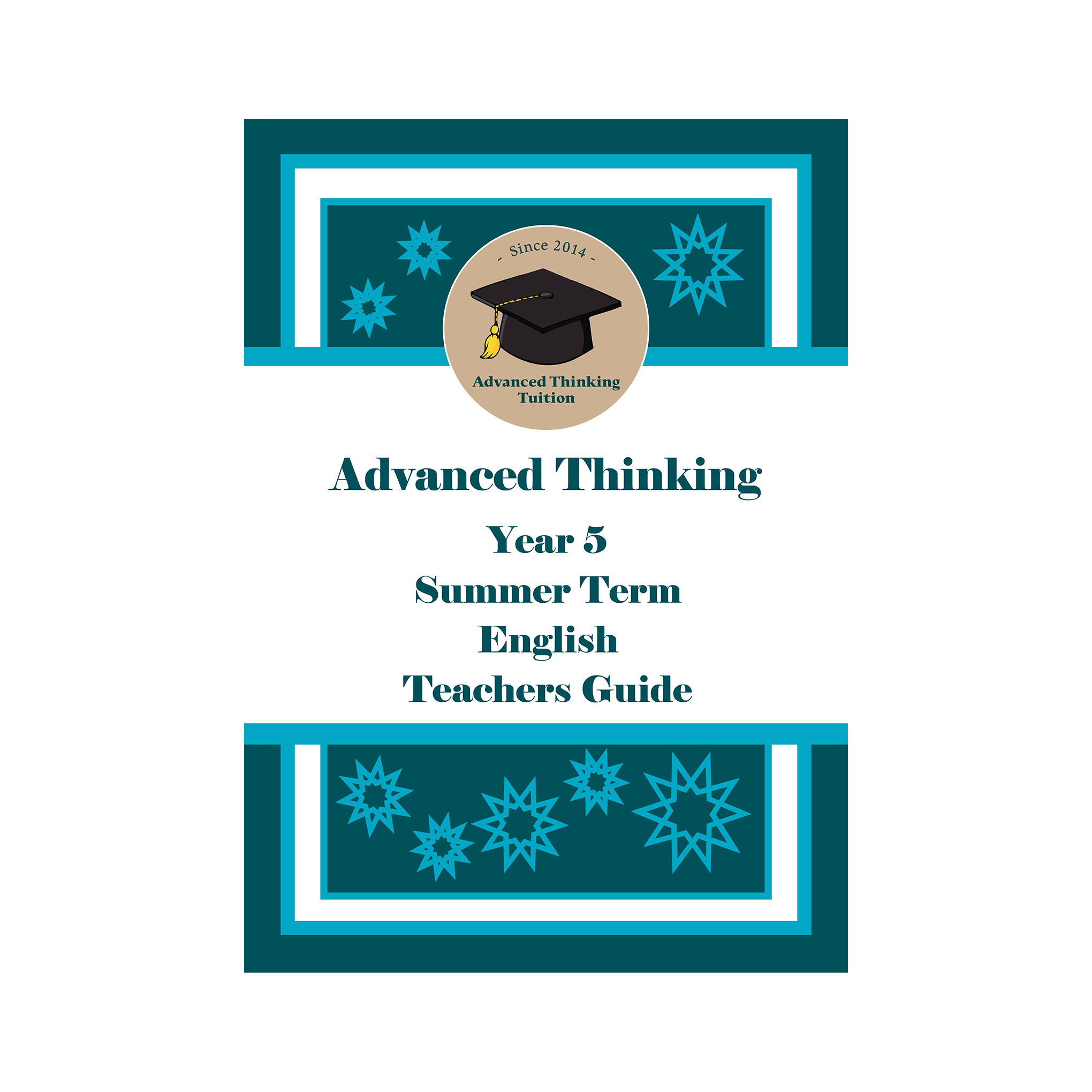Summer English Year 5 Teacher's Guide - advancedthinkingtuition.co.uk