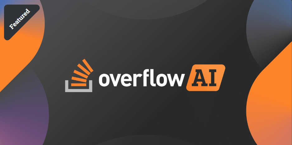 OverflowAI: Stack Overflow’s New AI-Powered Era – AIworks