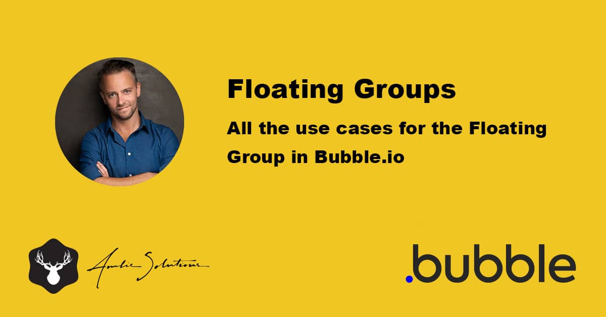 Using Floating Groups in Bubble.io - Amlie Solutions