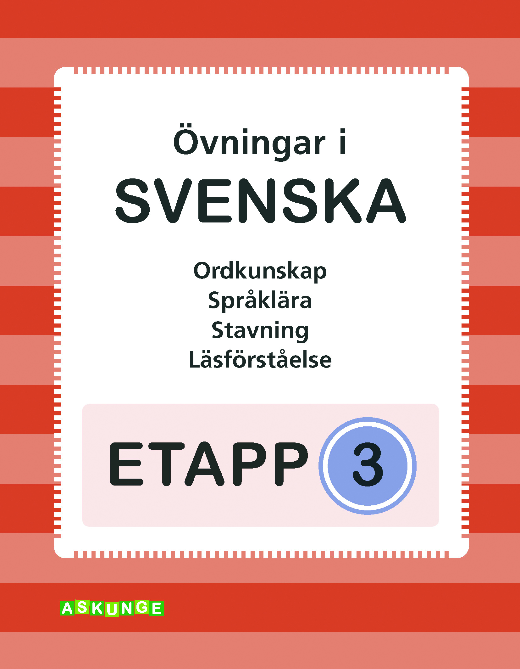 Etapp 3 Blandade övningar i svenska – Askunge Förlag