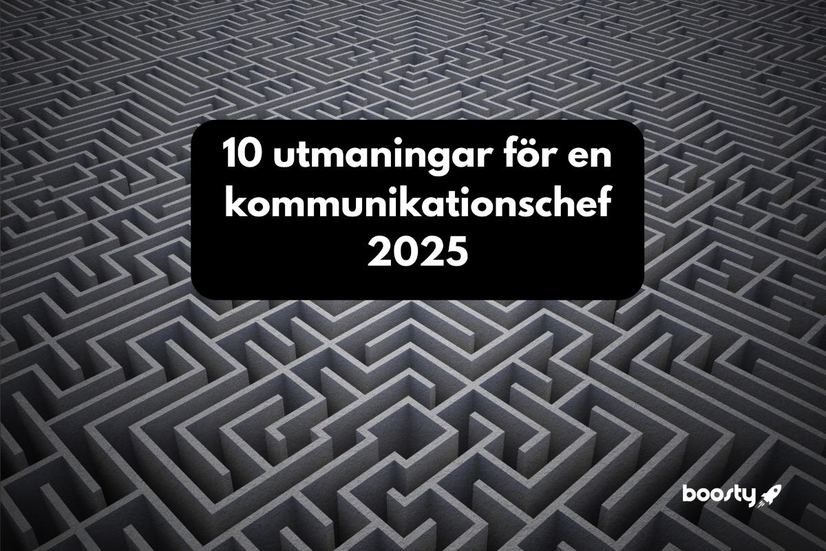10 utmaningar för en kommunikationschef 2025 - Boosty.se