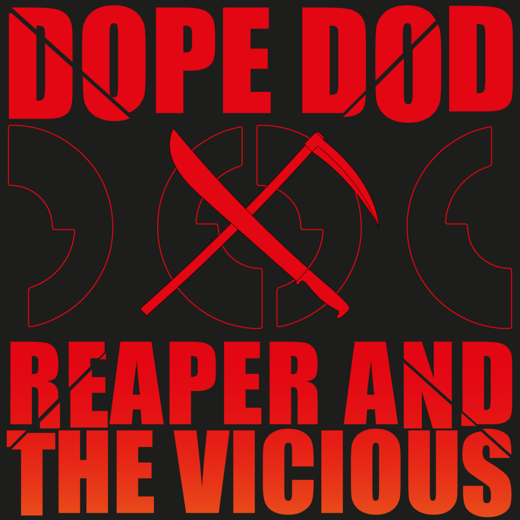 ‘Reaper and the Vicious’ out now!! - Dope D.O.D.