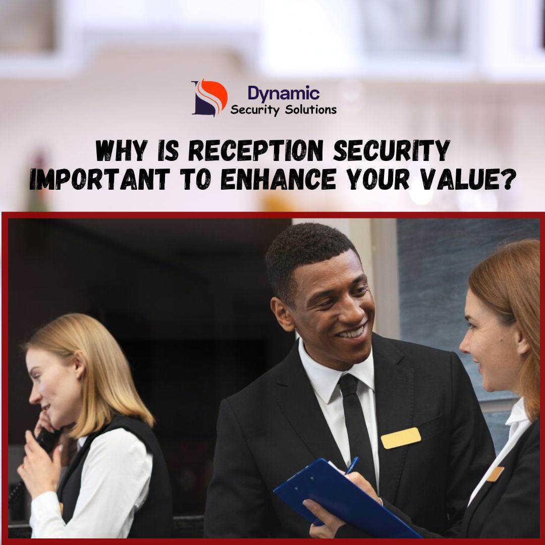 Why is Reception Security Important to Enhance Your Value?