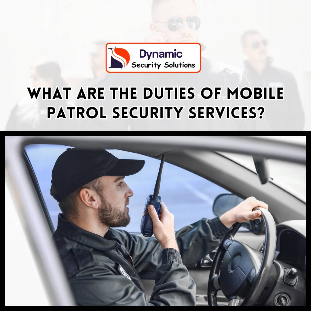 What Are the Duties of Mobile Patrol Security Services?