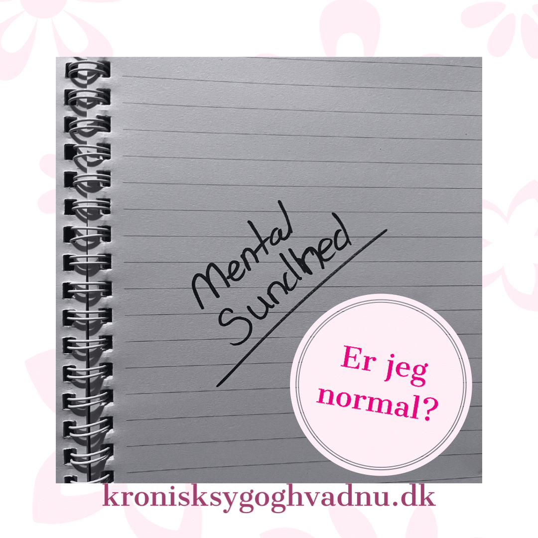 Er jeg normal? - Kronisk syg og hvad nu....