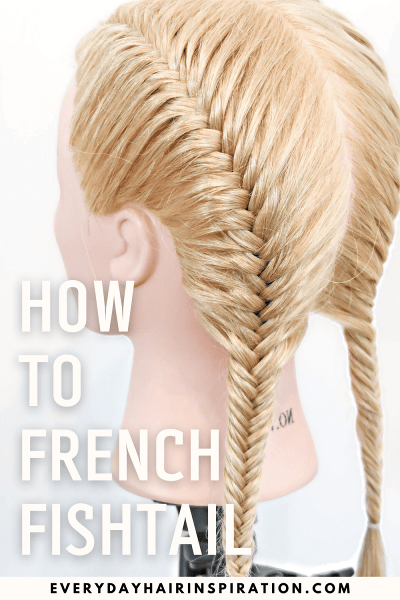 Double French Fishtail Braid Step By Step Guide - Everyday Hair inspiration