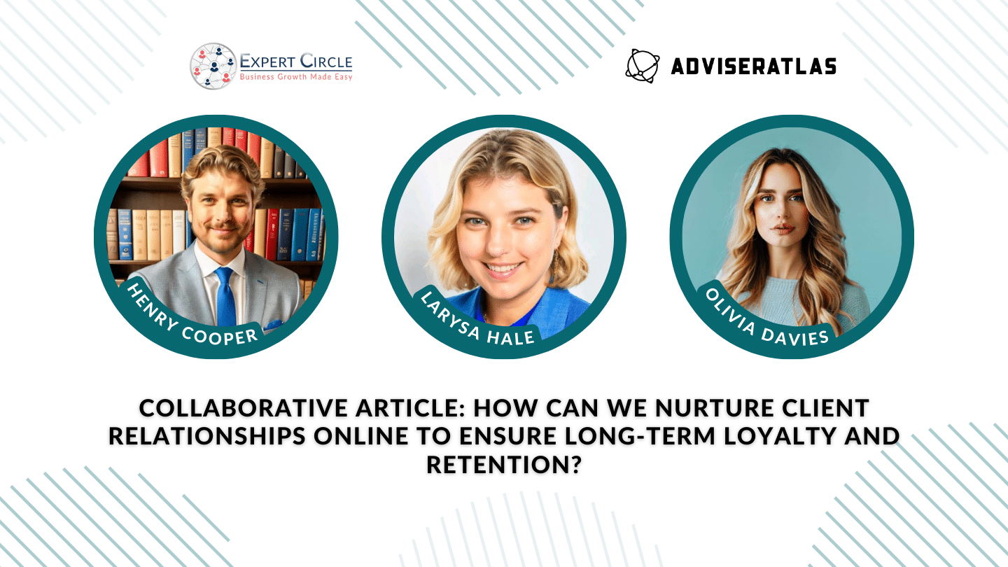 How can we nurture client relationships online to ensure long-term loyalty and retention ...