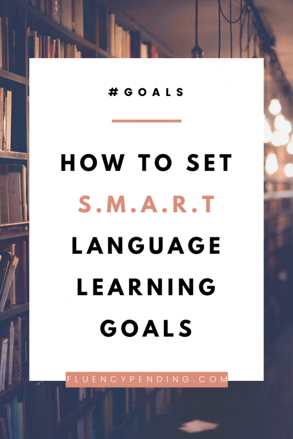 How to Set SMART Language Learning Goals - Fluency Pending
