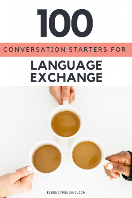 100 Conversation Starters for Language Exchange - Fluency Pending