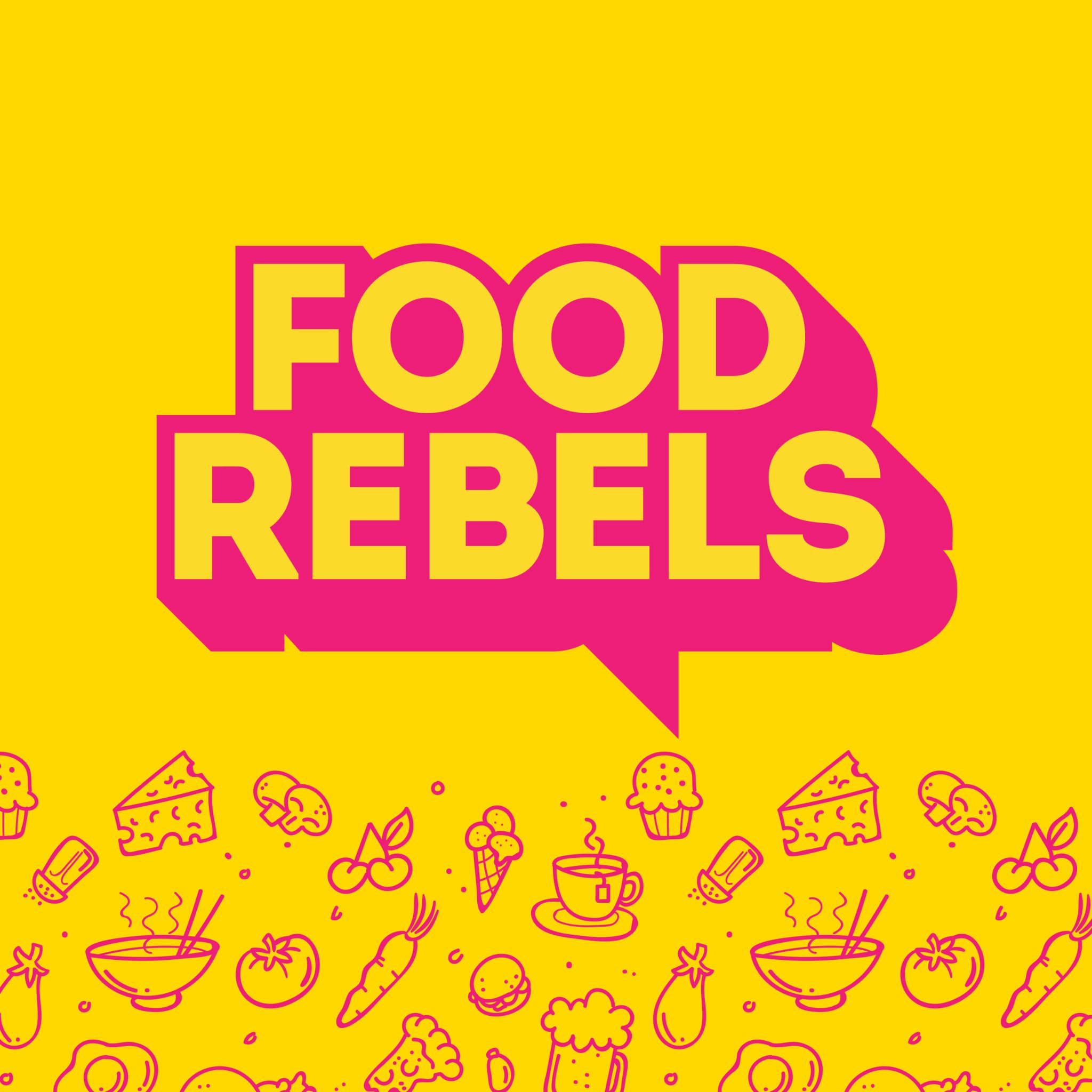 Rebels and Heroes – Food Rebels