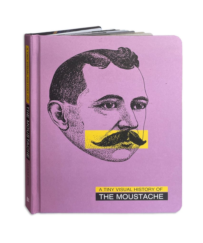 A TINY VISUAL HISTORY OF THE MOUSTACHE - Fraglich Publishing