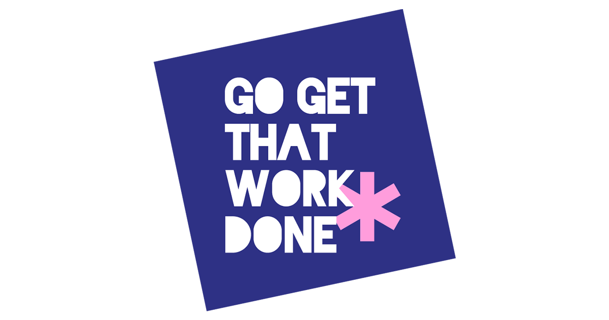 Home - Go Get That Work Done