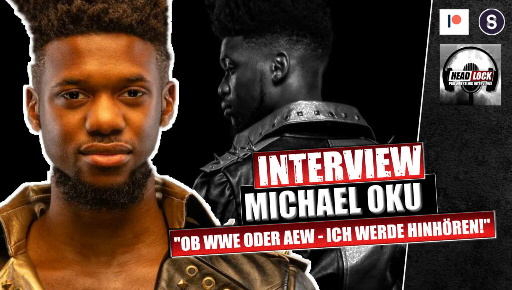 UK-Shooting-Star Michael Oku im Interview: Zufälle im Wrestling, Will ... UK-Shooting-Star Michael Oku im Interview: Zufälle im Wrestling, Will ...