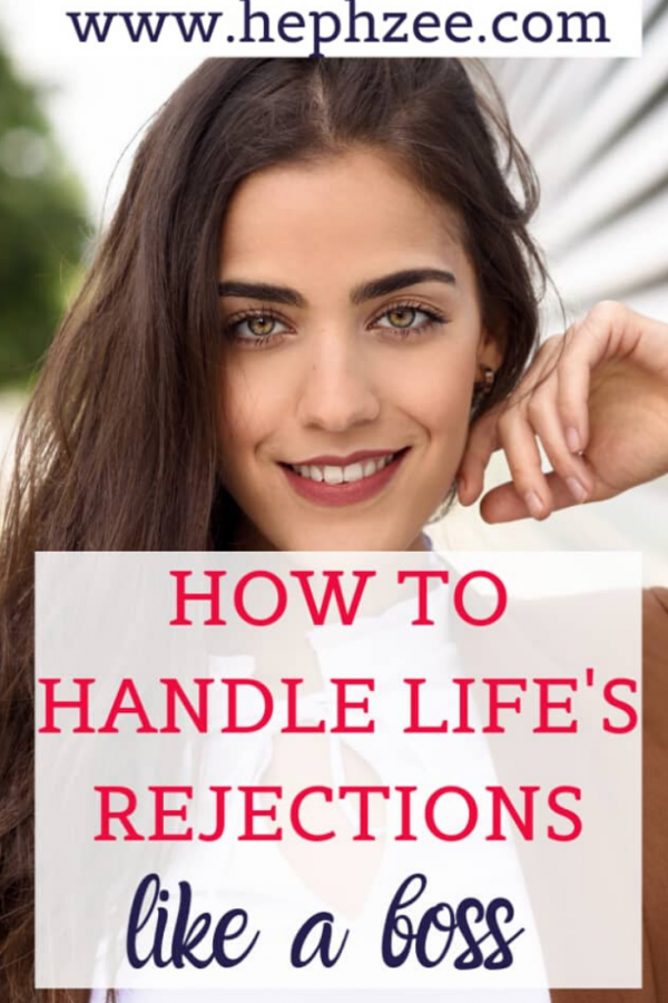 How to deal with rejection in 8 simple ways - Hephzee
