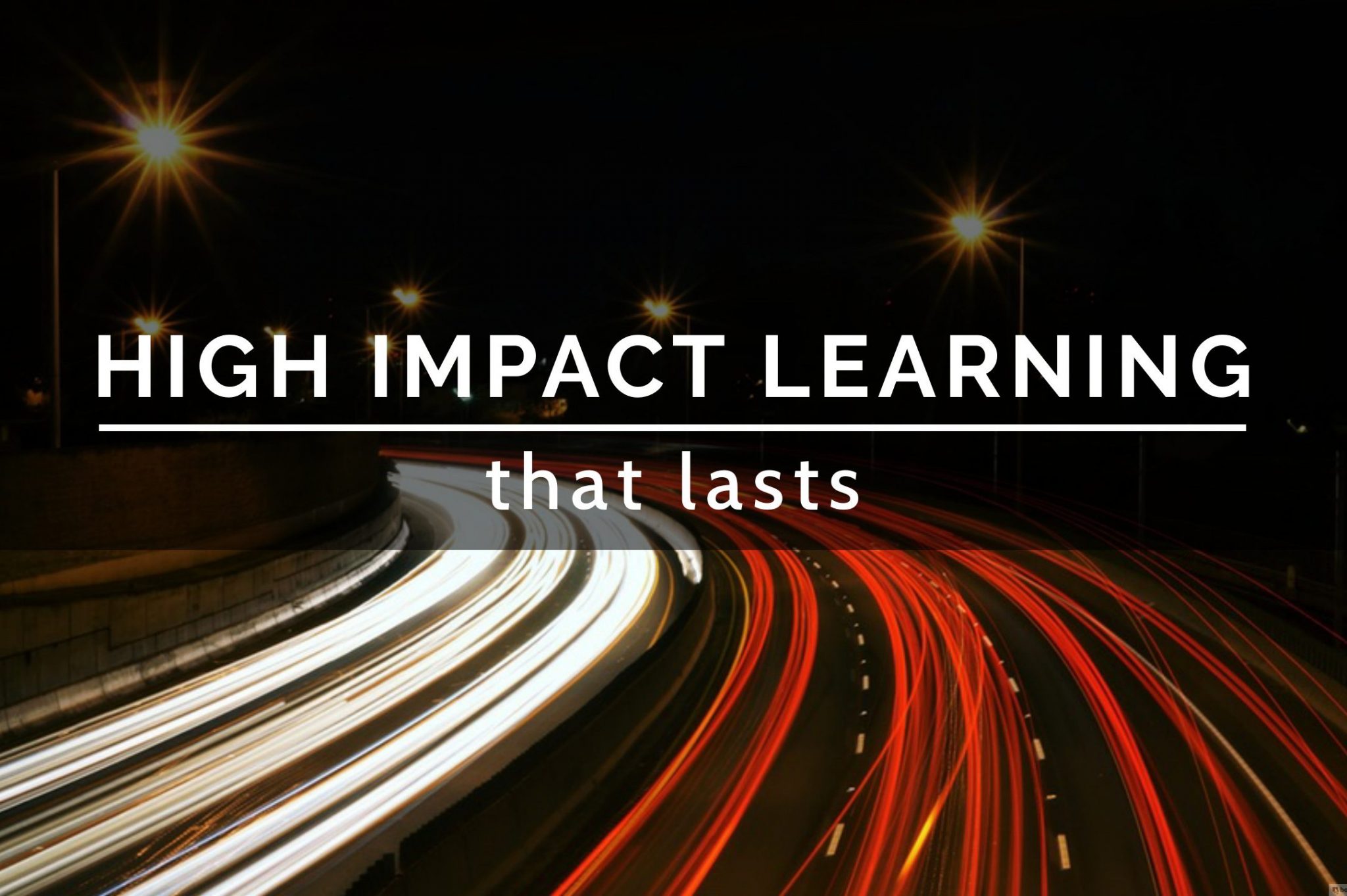 High Impact Learning Academy – High Impact Learning that Lasts