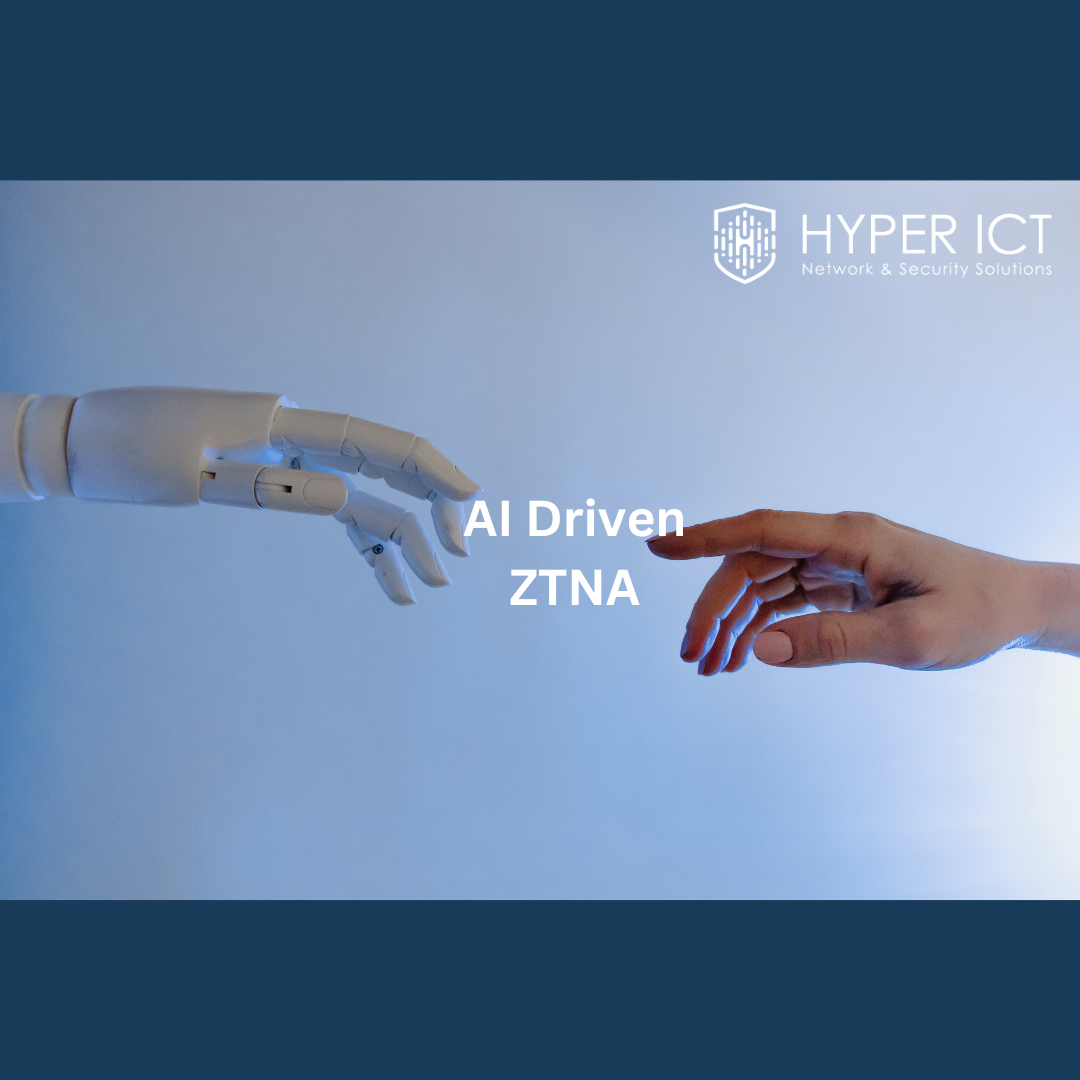 AI-Driven ZTNA Benefits - hyper-ict.com