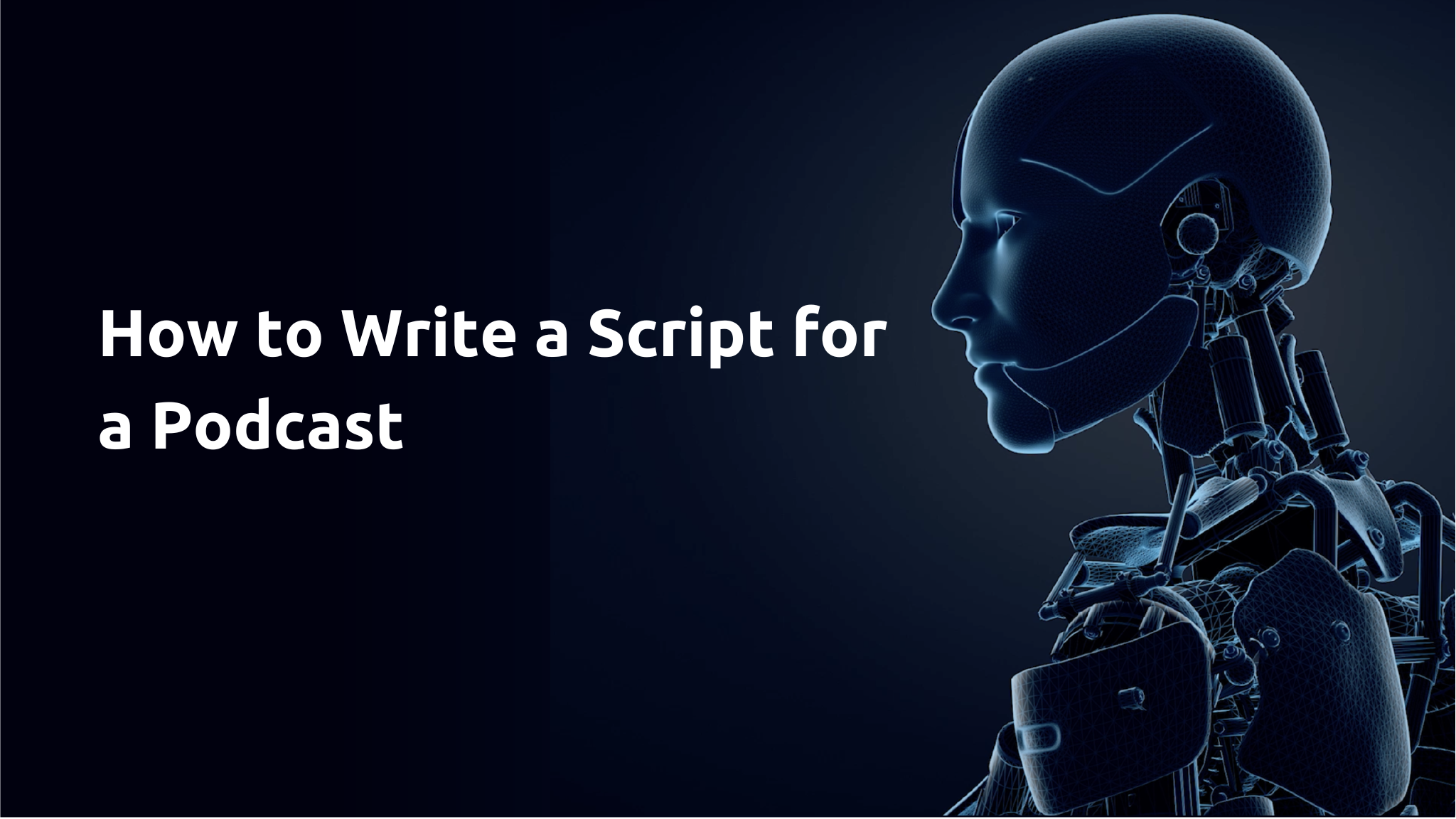How to Write a Script for a Podcast: Step-by-step Guide