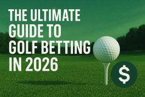 The Ultimate Guide to Golf Betting in 2026 - Jackpot Bet Online