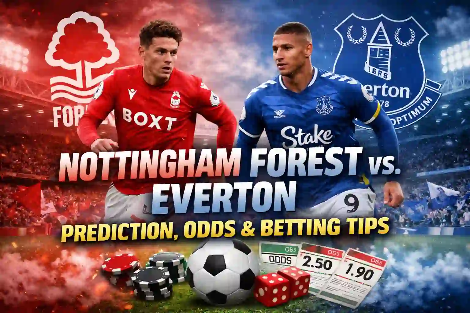 Nottingham Forest vs. Everton Prediction, Odds & Betting Tips - Jackpot ...