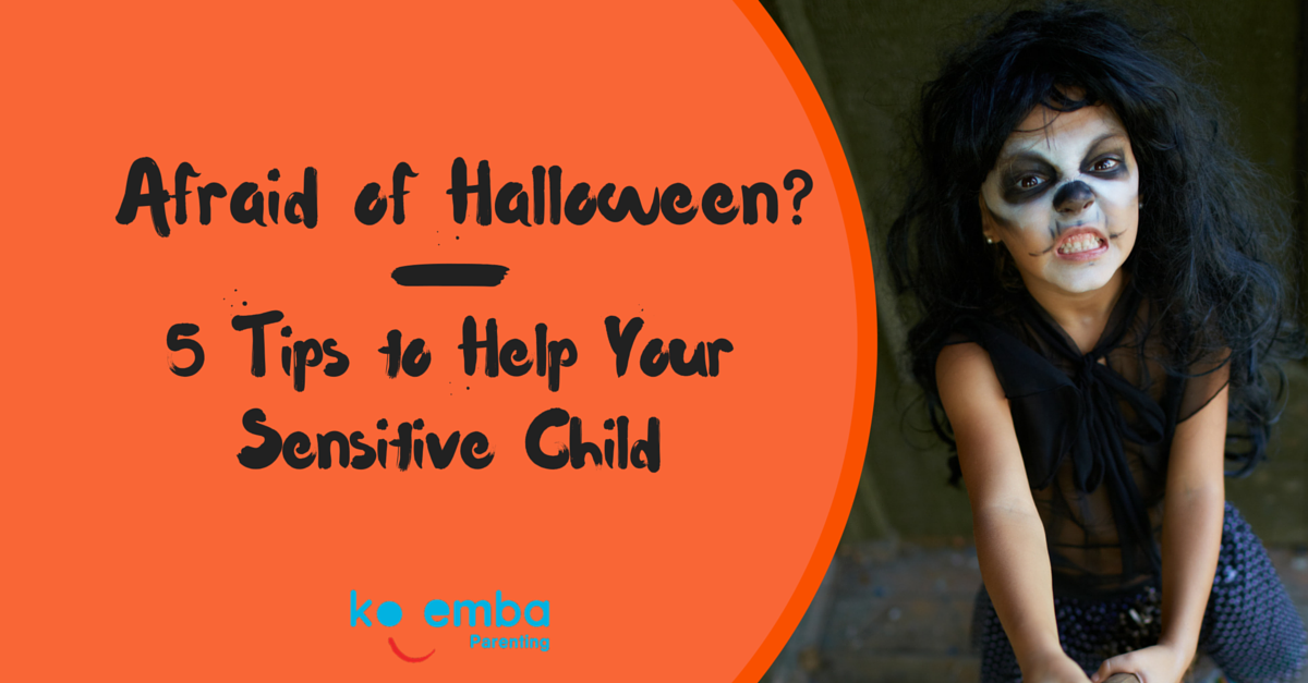 Afraid of Halloween? 5 Tips to Help Your Sensitive Child - Koemba
