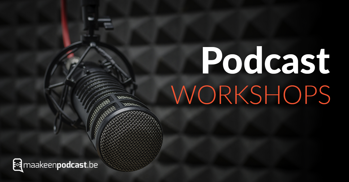 Podcast workshops - maakeenpodcast.be