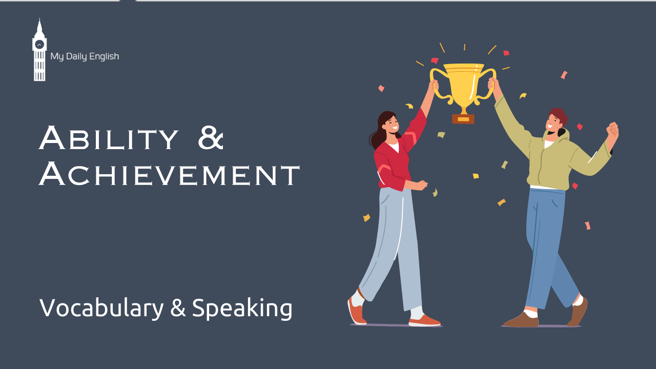 Ability & Achievement - My Daily English Ability & Achievement - My Daily English