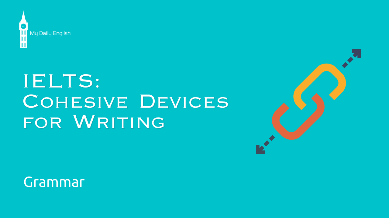 IELTS: Cohesive Devices for Writing - My Daily English