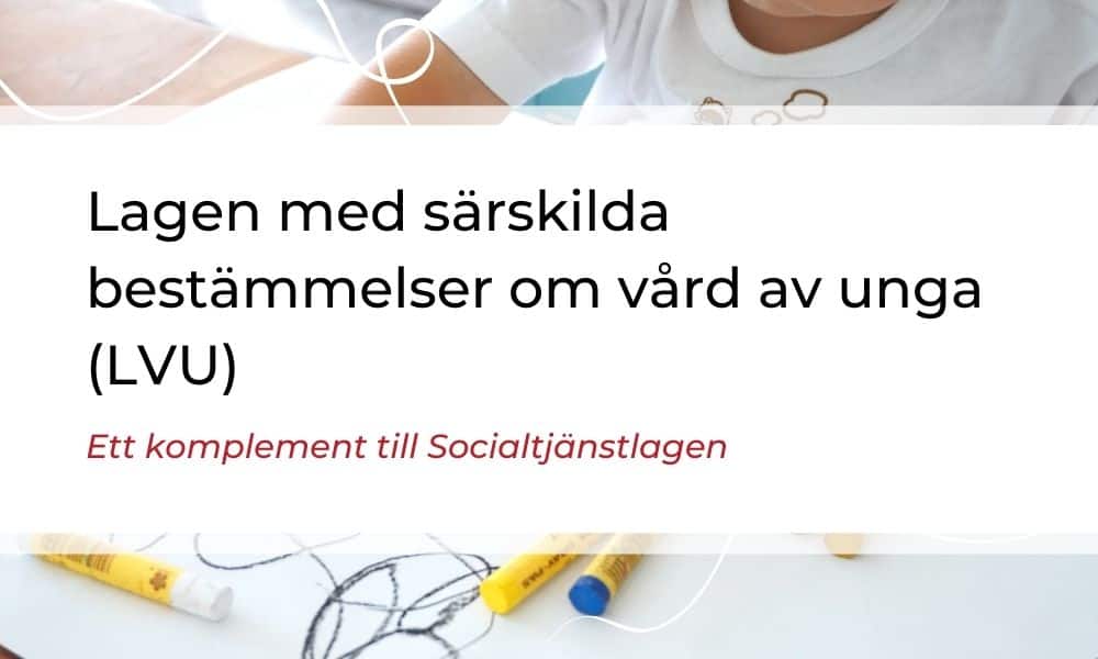 LVU: Lagen med särskilda bestämmelser om vård av unga | Piku Utbildningar