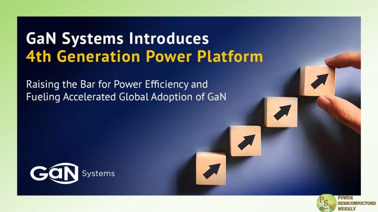 GaN Systems Introduced 4th Generation GaN Power Platform - Power ...