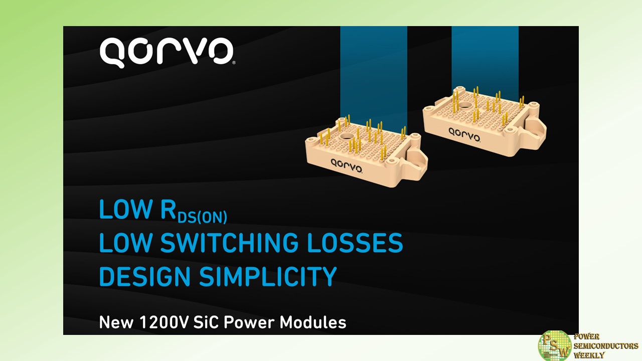 Qorvo® Delivers Four 1200V SiC Modules - Power Semiconductors Weekly