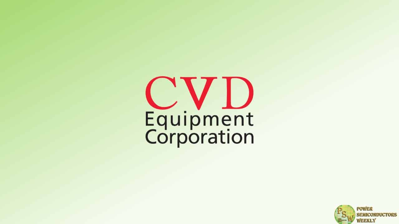 CVD Equipment Reports Q1 2025 Financial Results - Power Semiconductors Weekly
