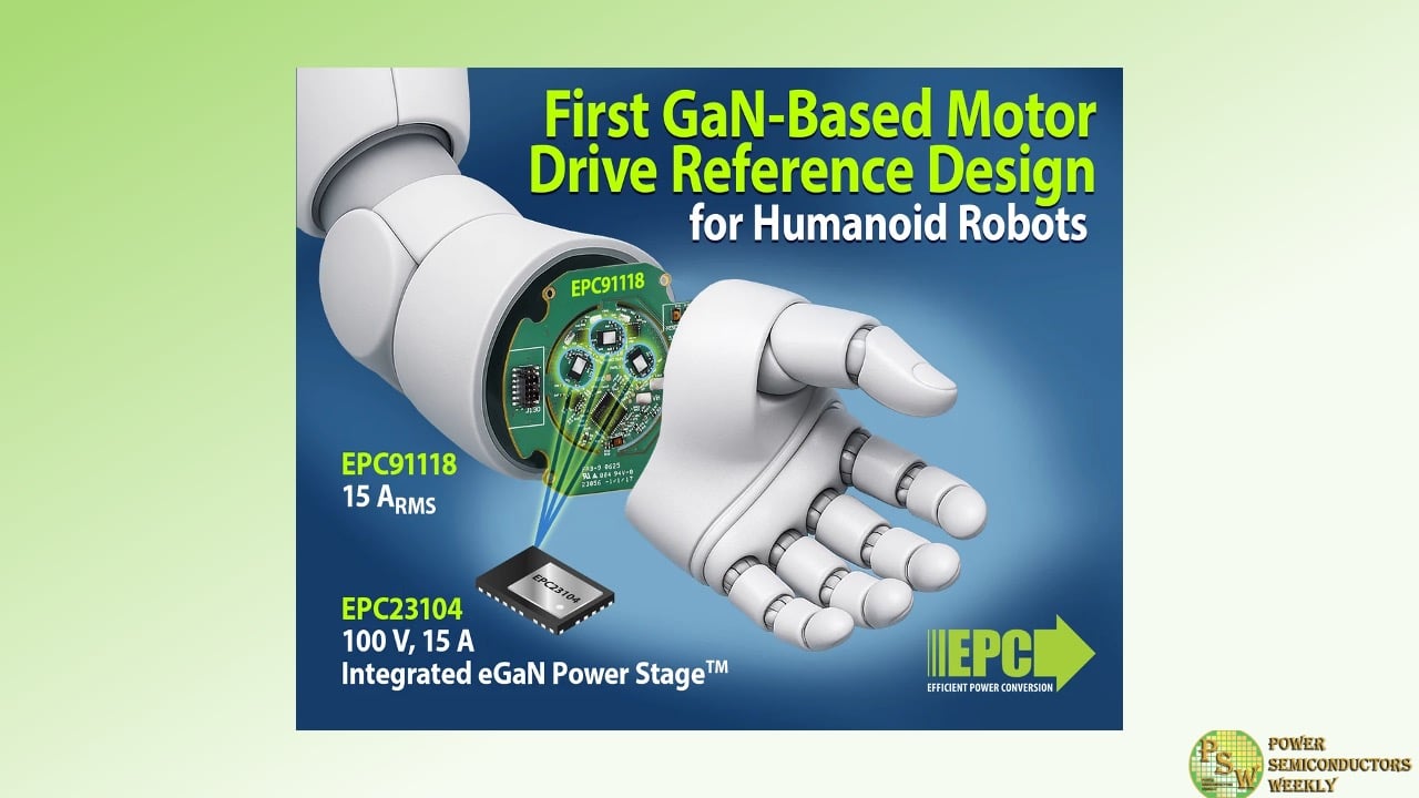 EPC Unveils First GaN IC-Based Humanoid Joint Inverter, Shrinking Size by 66% for Robotics and ...