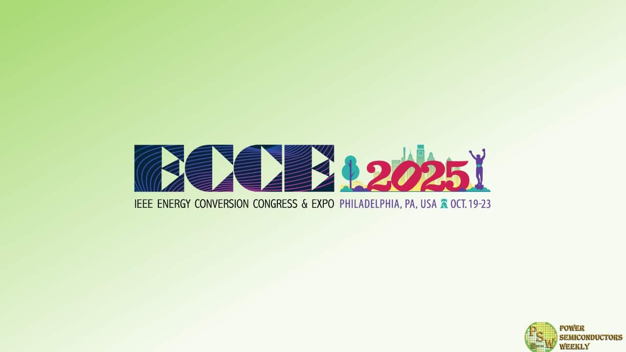 IEEE Energy Conversion Congress & Expo (ECCE 2025) - Power Semiconductors Weekly