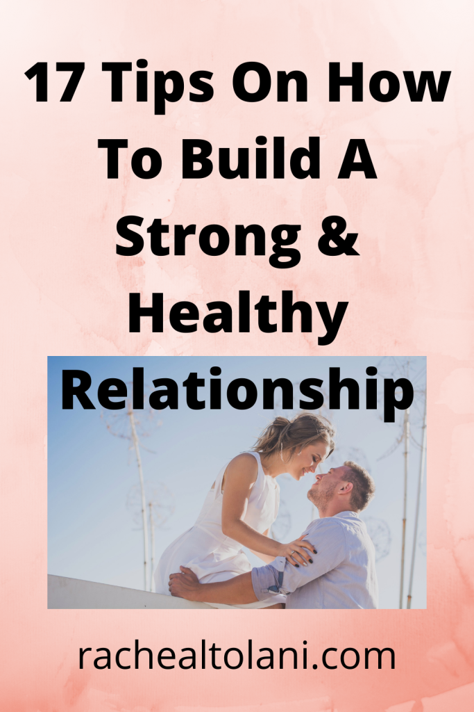 How To Build A Strong And Healthy Relationship