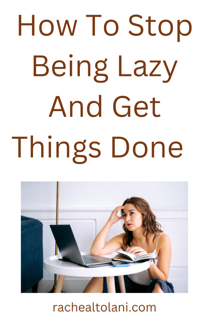 7 Ways On How To Stop Being Lazy