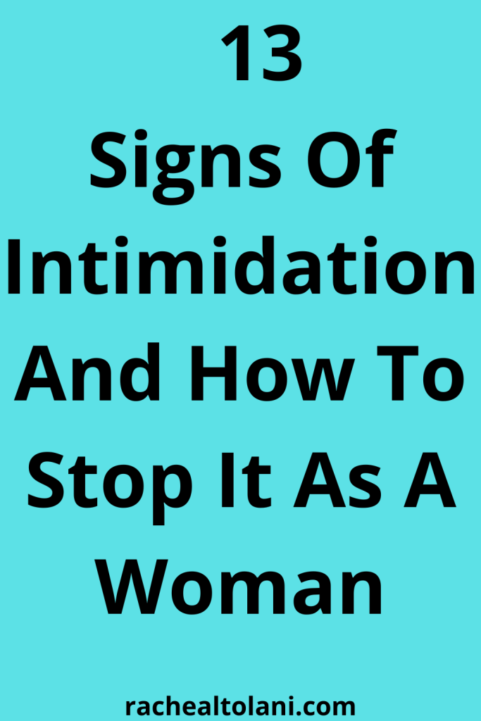 13 Signs Of Intimidation And How To Stop It As A Woman