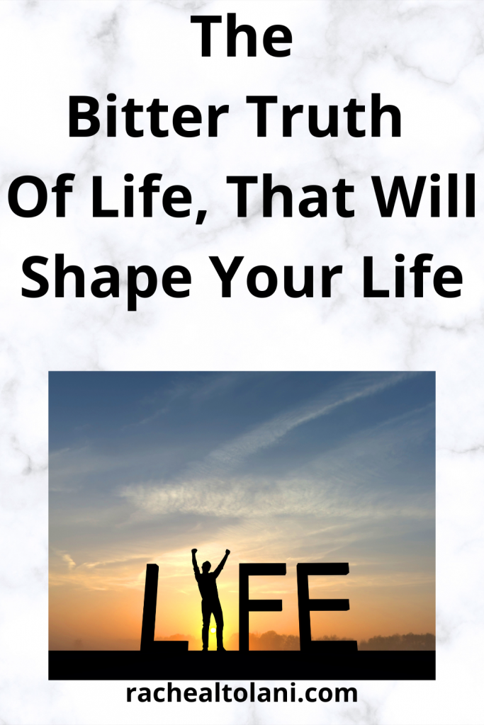 27 Bitter Truth Of Life That Is Certain