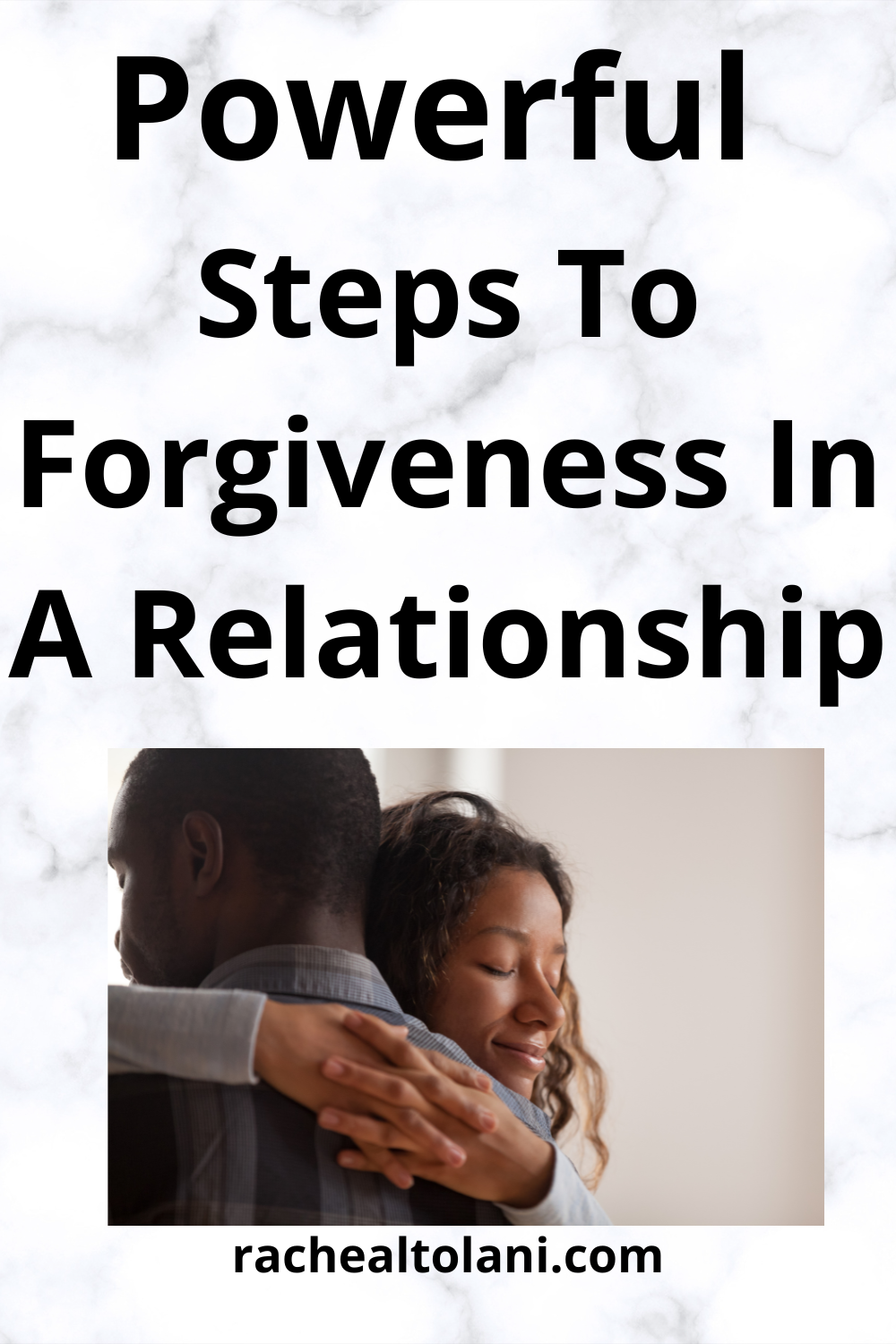 Powerful Steps To Forgiveness In A Relationship