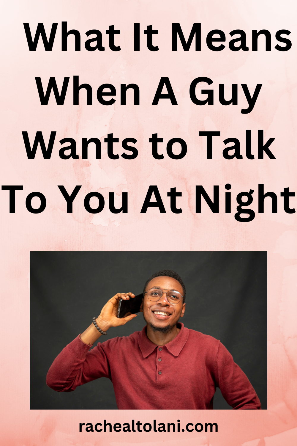 What It Means When A Guy Want To Talk To You At Night