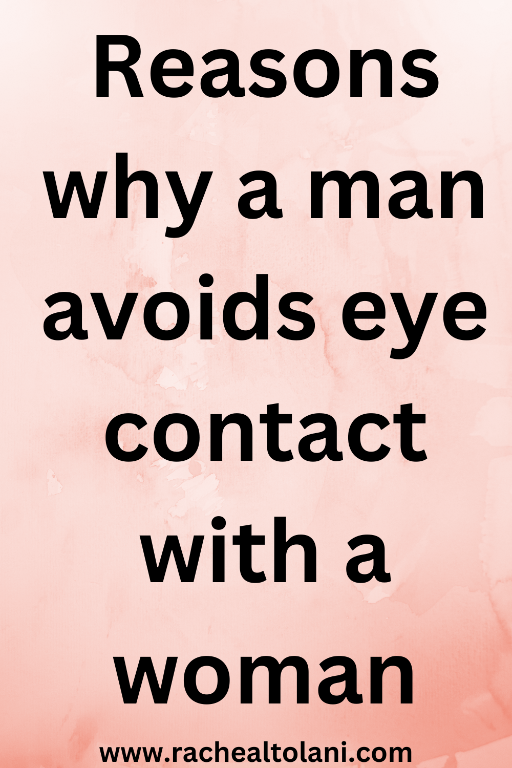 Reasons why a man avoids eye contact with a woman