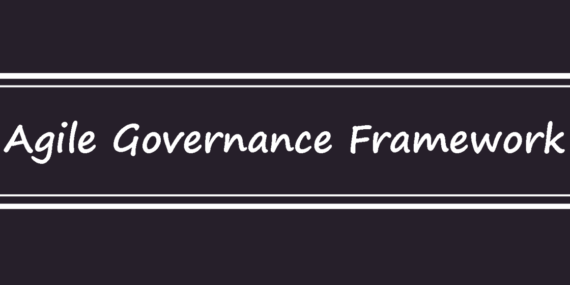 Agile Governance Framework - Rennebo Agile Governance Framework - Rennebo