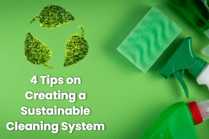 4 Tips on Creating a Sustainable Cleaning System - RGS Group