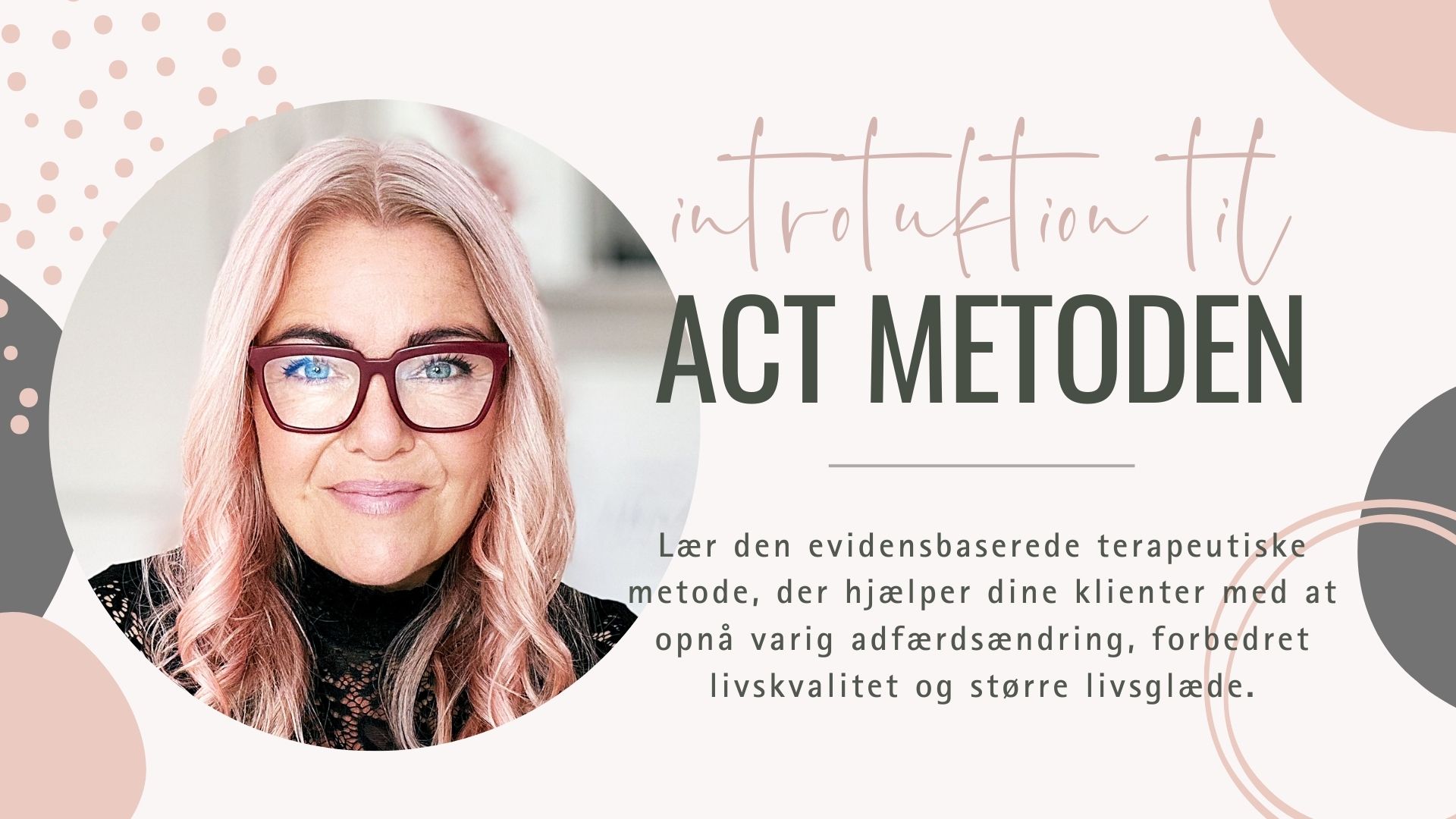 Introduktion til ACT metoden | onlinekursus med Rikke Kjelgaard