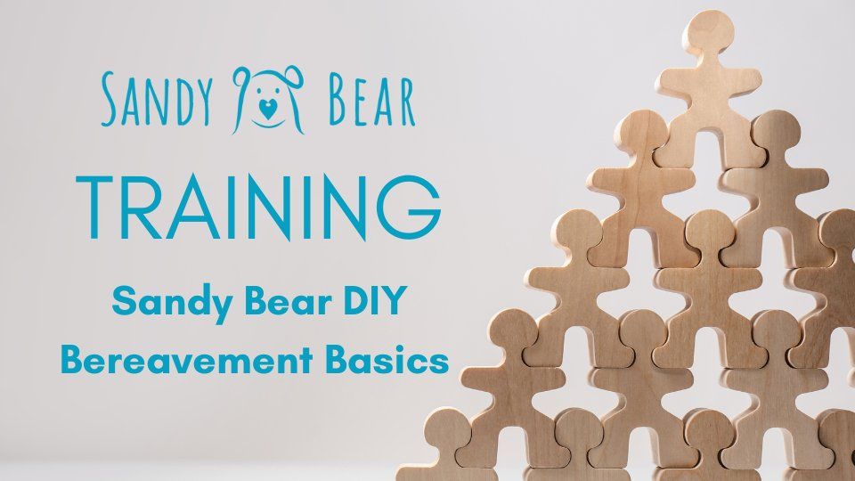 Sandy Bear DIY Bereavement Basics Training - Sandy Bear