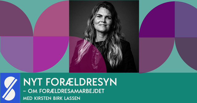 4. Når forældre og skole samarbejder af lyst, så støtter det børnenes fællesskaber – med Kirsten ...