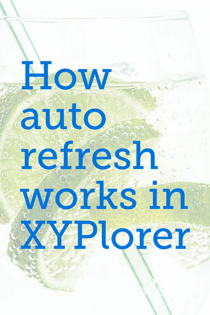 How auto refresh works in XYPlorer - techtooler.com How auto refresh works in XYPlorer - techtooler.com