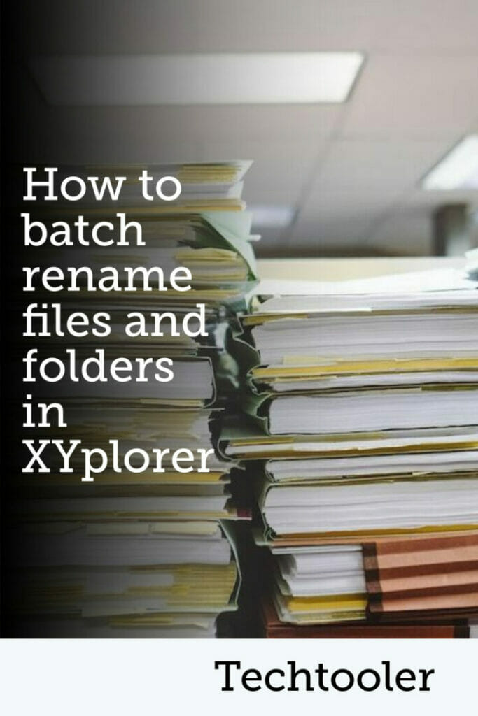 How to batch rename files and folders in XYplorer - techtooler.com